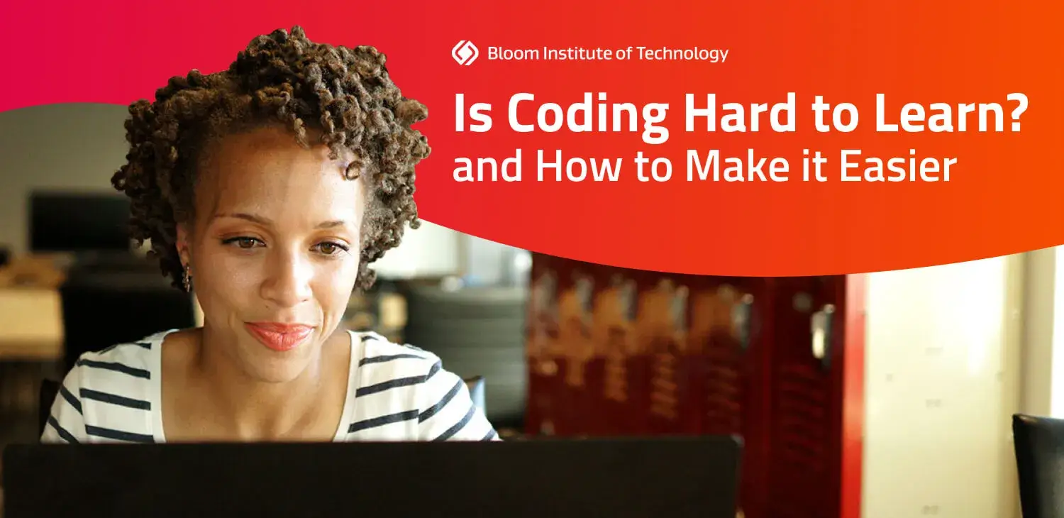 BloomTech | Is Coding Hard to Learn? (and How to Make It Easier)